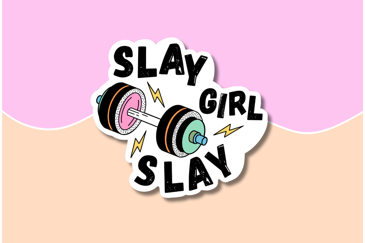 Slay girl slay gym sticker | Suki DC Sticker shop
